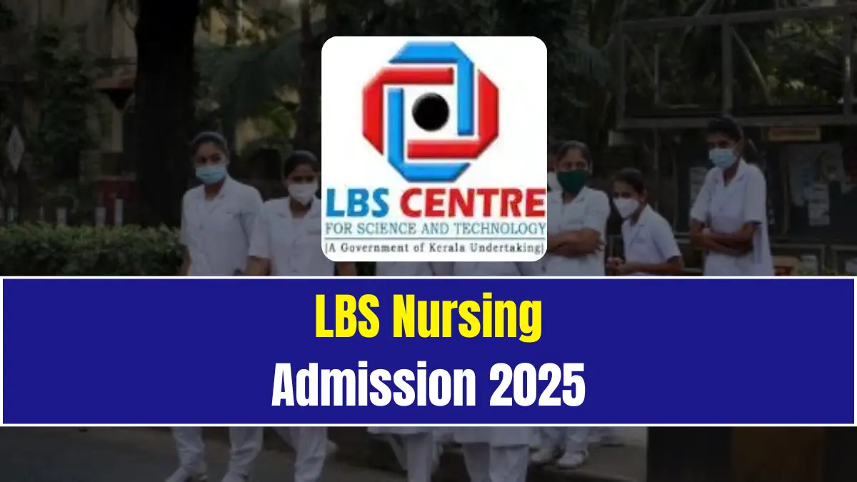 LBS Nursing Admission 2025: Eligibility Criteria, Application & Fee Details